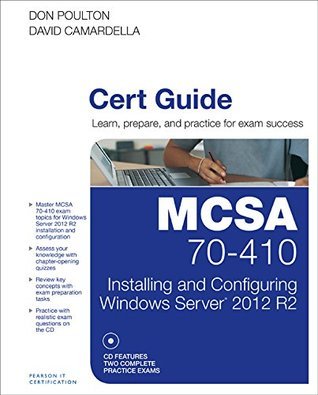 MCSA 70-410 Cert Guide R2: Installing and Configuring Windows Server 2012 by Don Poulton | Goodreads
