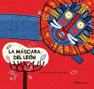 La mascara del leon by Margarita Del Mazo Fernández | Goodreads
