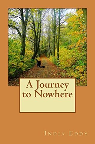 A Journey to Nowhere by India Eddy | Goodreads