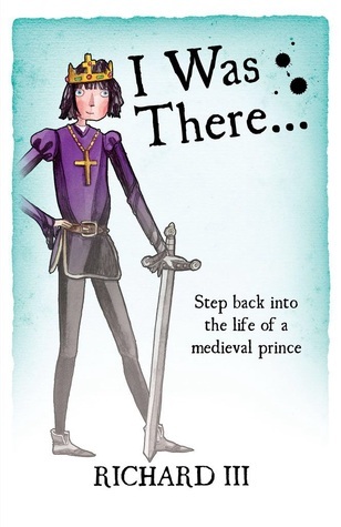 I Was There... Richard III by Stuart Hill | Goodreads