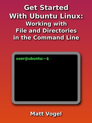 Get Started with Ubuntu Linux: Working with Files and Directories in ...