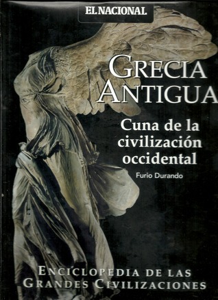 Grecia Antigua: Cuna de la Civilización Occidental by Furio Durando ...