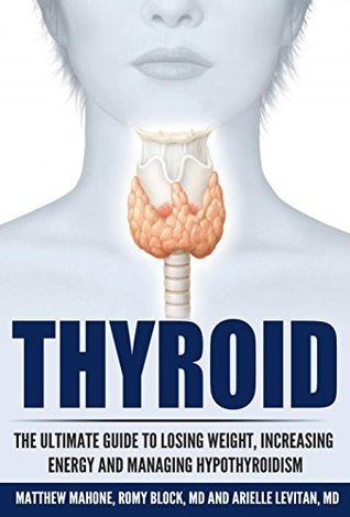 Thyroid: The Ultimate Guide To Losing Weight, Increasing Energy And ...