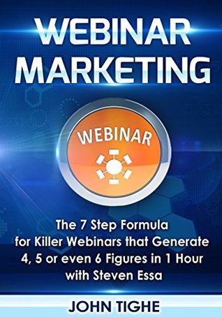 Webinar Marketing: The 7 Step Formula for Killer Webinars that Generate ...