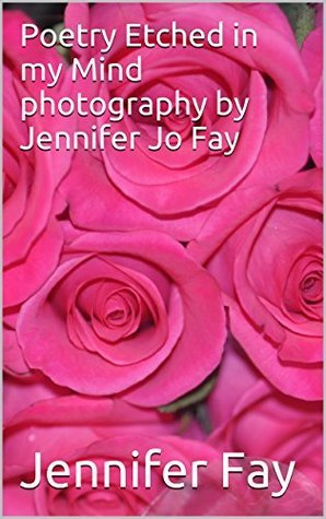 Poetry Etched in my Mind by Jennifer Fay | Goodreads