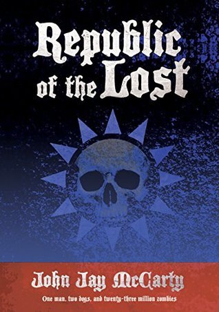 Republic of the Lost: One Man, Two Dogs, and Twenty-three Million ...