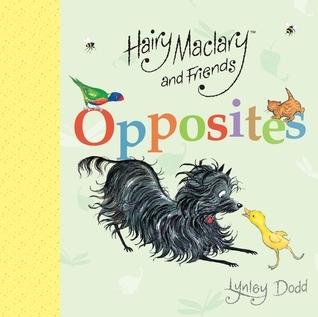 Hairy Maclary and Friends: Opposites by Lynley Dodd | Goodreads