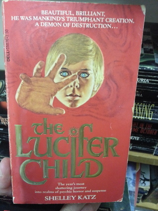 The Lucifer Child by Shelley Katz | Goodreads