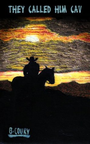 They Called Him Cav: Reloaded by William Coury | Goodreads