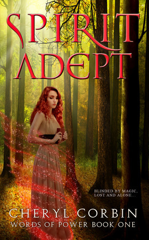 Spirit Adept (Words of Power, Book 1) by Cheryl Corbin | Goodreads