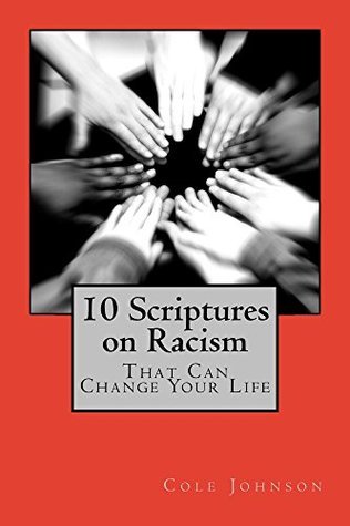 10 Scriptures on Racism That Can Change Your Life by Cole Johnson ...