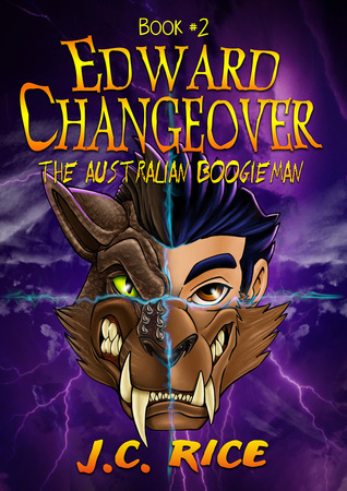 Edward Changeover #2: The Australian Boogieman by J.C. Rice | Goodreads