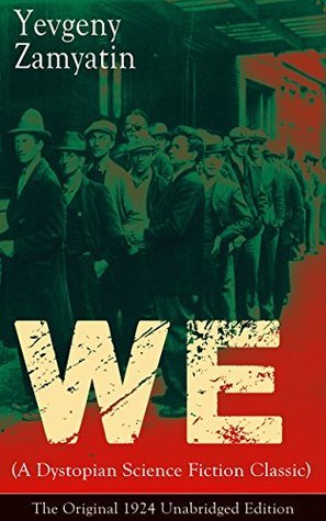We (A Dystopian Science Fiction Classic) - The Original 1924 Unabridged ...