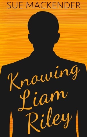 Knowing Liam Riley by Sue Gail Mackender | Goodreads