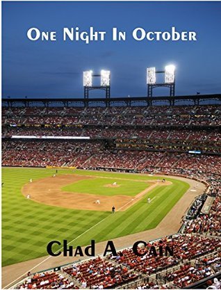 One Night in October by Chad A. Cain | Goodreads