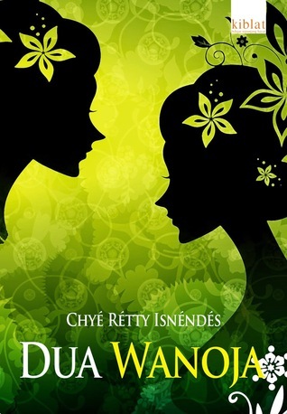 Dua Wanoja by Chyé Rétty Isnéndés | Goodreads
