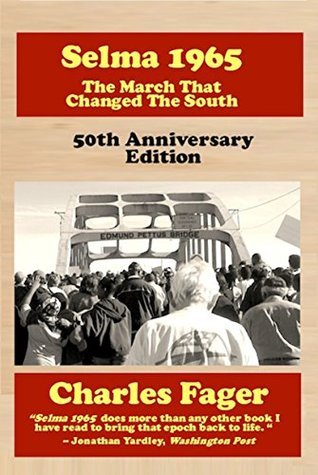 Selma 1965: The March That Changed the South by Charles Fager | Goodreads