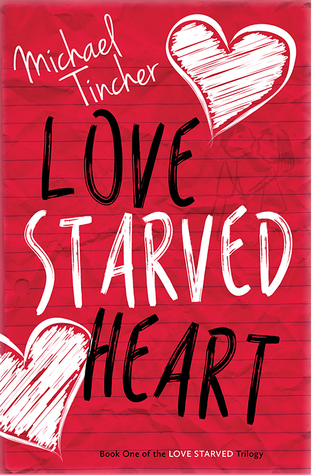 Love Starved Heart by Michael Tincher | Goodreads
