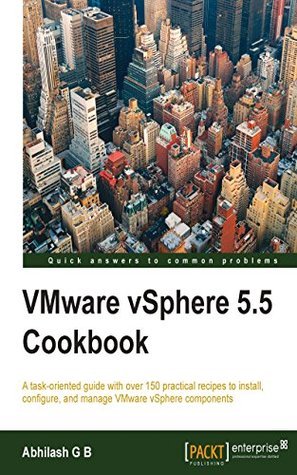 VMware vSphere 5.5 Cookbook by Abhilash G B | Goodreads