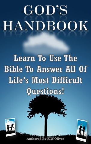 God’s Handbook: Learn To Use The Bible To Answer All Of Life’s Most ...