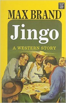 Jingo by Max Brand | Goodreads