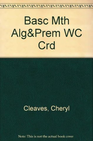 Basic Math, Algebra and Geometry with Applications [& Premium Web Card ...