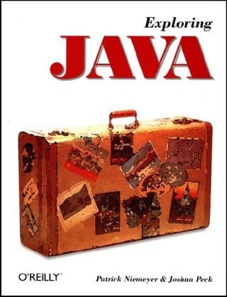 Exploring Java (O'Reilly Java) by Patrick Niemeyer | Goodreads