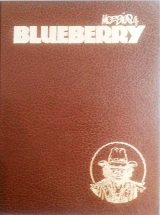 Mœbius4: Blueberry by Charlier Moebius | Goodreads