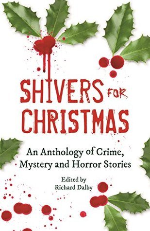 Shivers for Christmas: An Anthology of Crime, Mystery and Horror ...