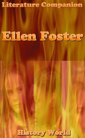 Literature Companion: Ellen Foster by History World | Goodreads
