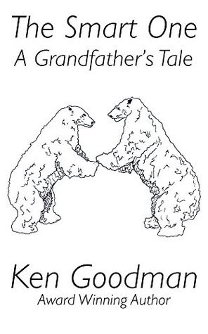 The Smart One: A Grandfather’s Tale by Ken Goodman | Goodreads