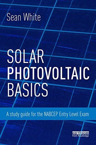 Solar Photovoltaic Basics: A Study Guide for the NABCEP Entry Level ...
