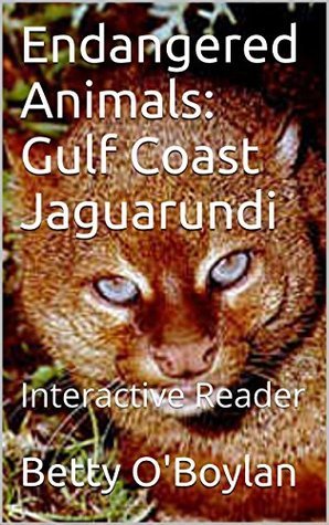 Endangered Animals: Gulf Coast Jaguarundi: Interactive Reader by Betty ...