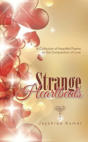 Strange Heartbeats: A Collection of Heartfelt Poems on the Composition ...