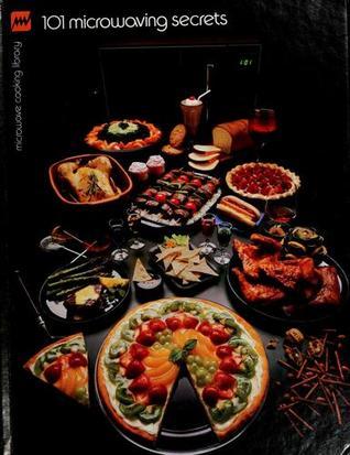 101 Microwaving Secrets by Barbara Methven | Goodreads