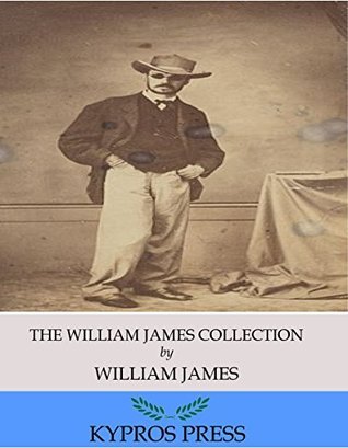 The William James Collection by William James | Goodreads