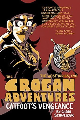 Catfoot's Vengeance (The Crogan Adventures #1) by Chris Schweizer ...