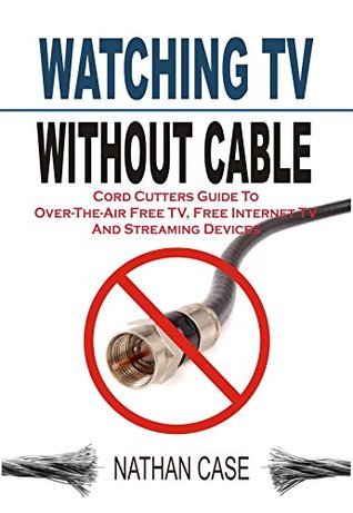 Watching TV Without Cable: Cord Cutters Guide To Over-The-Air Free TV ...