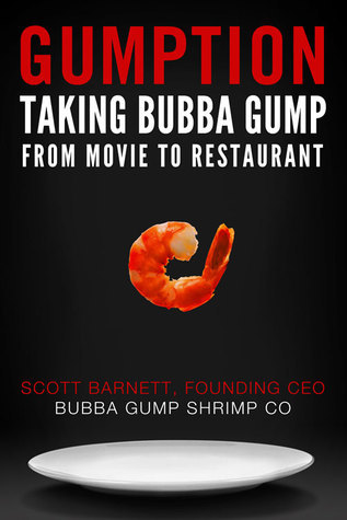 Gumption: Taking Bubba Gump from Movie to Restaurant by Scott Barnett ...