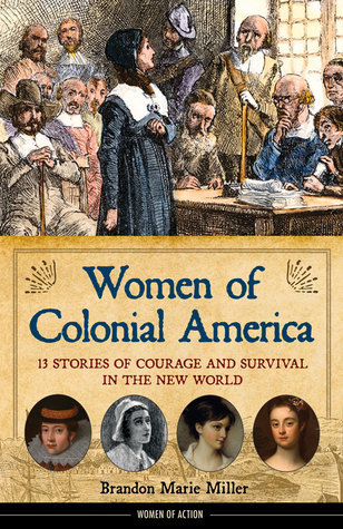 Women of Colonial America: 13 Stories of Courage and Survival in the ...