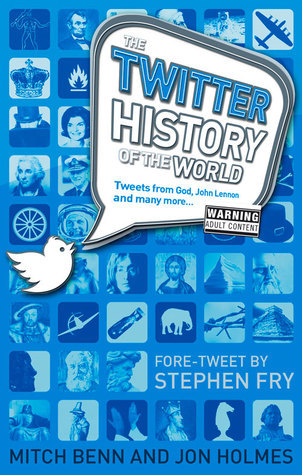 Twitter History of the World by Mitch Benn | Goodreads