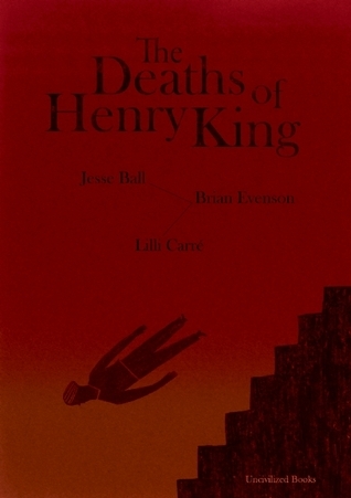 The Deaths of Henry King by Jesse Ball | Goodreads