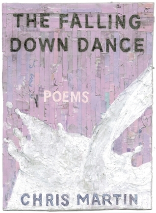 The Falling Down Dance by Chris Martin | Goodreads