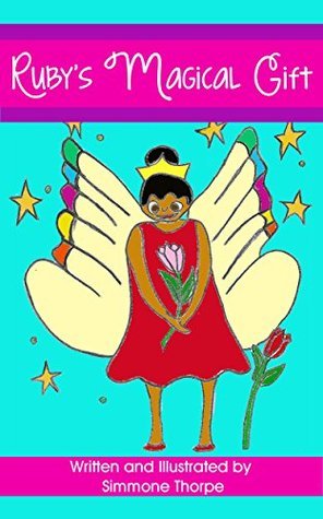 Ruby's Magical Gift by Simmone Thorpe | Goodreads