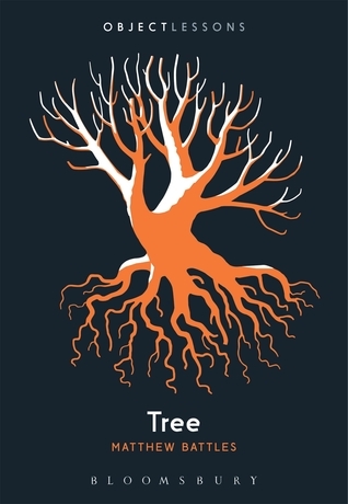 Tree (Object Lessons) by Matthew Battles | Goodreads