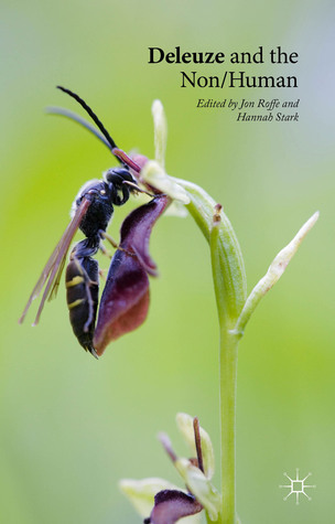 Deleuze and the Non/Human by Jon Roffe | Goodreads