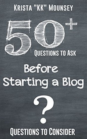 50+ Questions to Ask Before Starting a Blog: Questions to Consider by ...