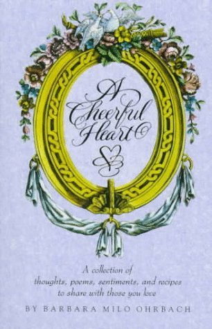 A Cheerful Heart: A Collection of Thoughts, Poems, Sentiments, and ...
