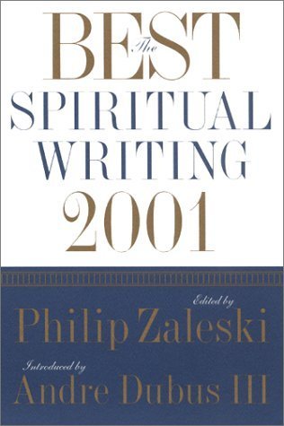 The Best Spiritual Writing 2001 by Philip Zaleski | Goodreads