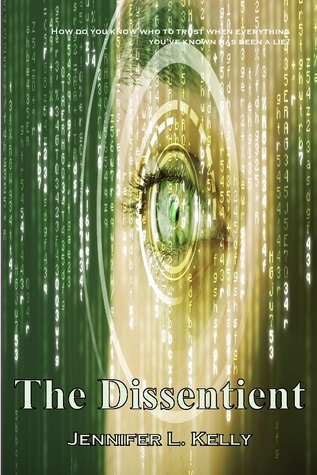 The Dissentient (The Lucia Chronicles #2) by Jennifer L. Kelly | Goodreads